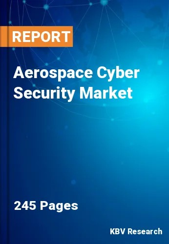 Aerospace Cyber Security Market Size | Report - 2030