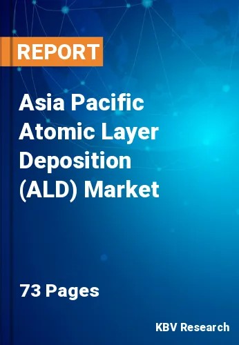 Asia Pacific Atomic Layer Deposition (ALD) Market Size, Analysis, Growth