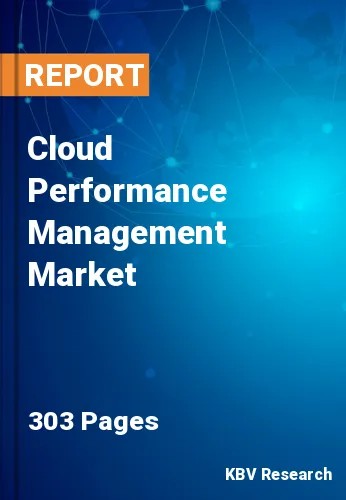Cloud Performance Management Market Size & Forecast, 2028