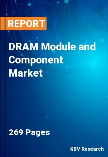 DRAM Module and Component Market Size, Share & Trends, 2028
