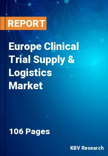Europe Clinical Trial Supply & Logistics Market Size by 2028