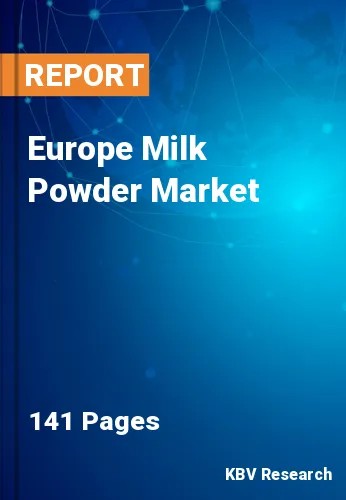Europe Milk Powder Market Size & Growth Forecast, 2030