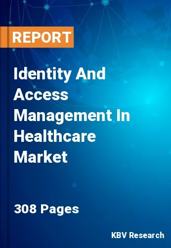 Identity And Access Management In Healthcare Market Size | 2031