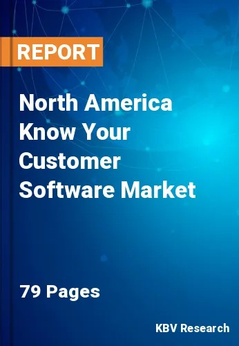 North America Know Your Customer Software Market Size, 2028
