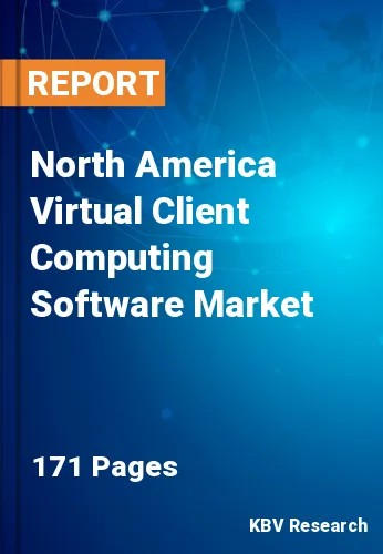 North America Virtual Client Computing Software Market Size | 2031