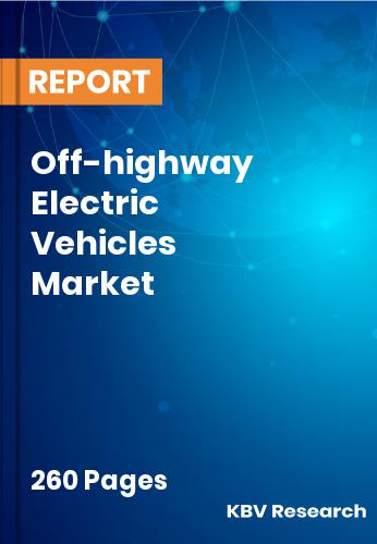Off-highway Electric Vehicles Market Size & Forecast | 2032